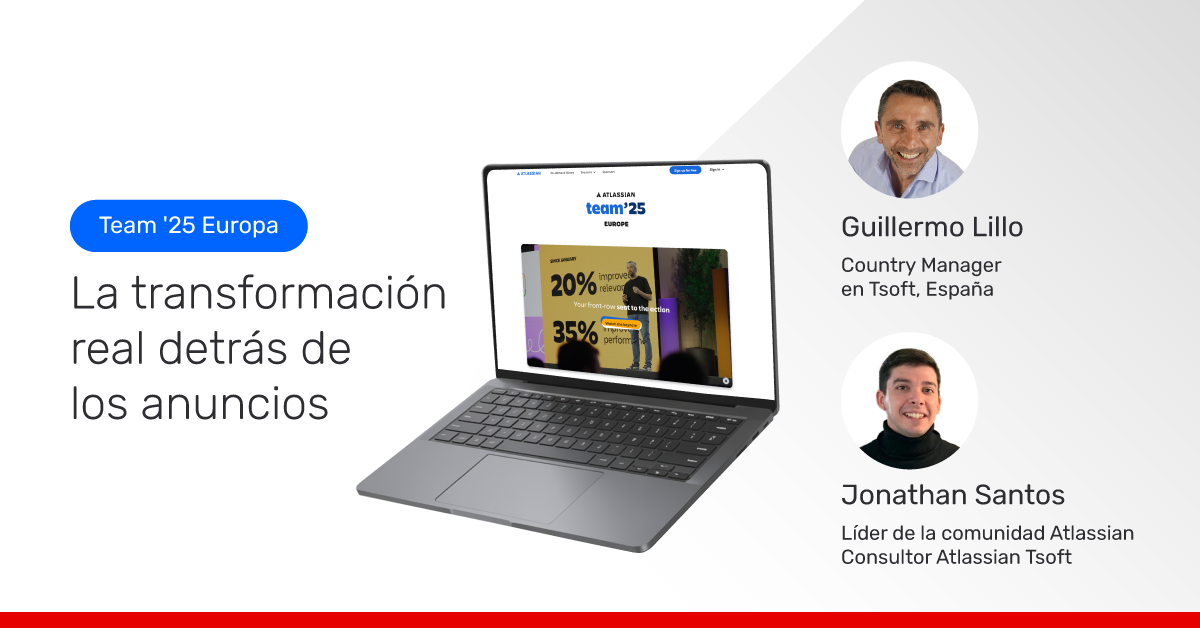 Team '25 Europa: La Transformación Real Detrás de los Anuncios | TSOFT - Make IT Real